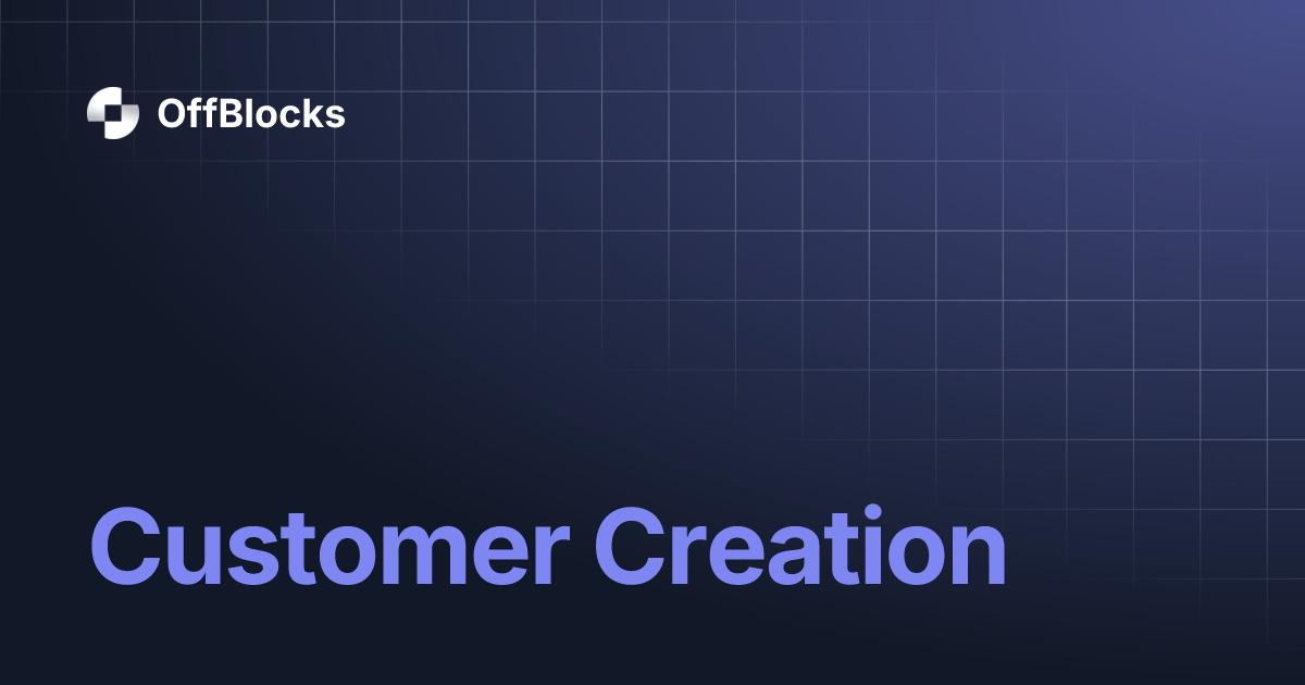 Customer Creation | OffBlocks